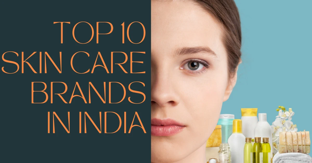Top 10 Skin Care Brands in India